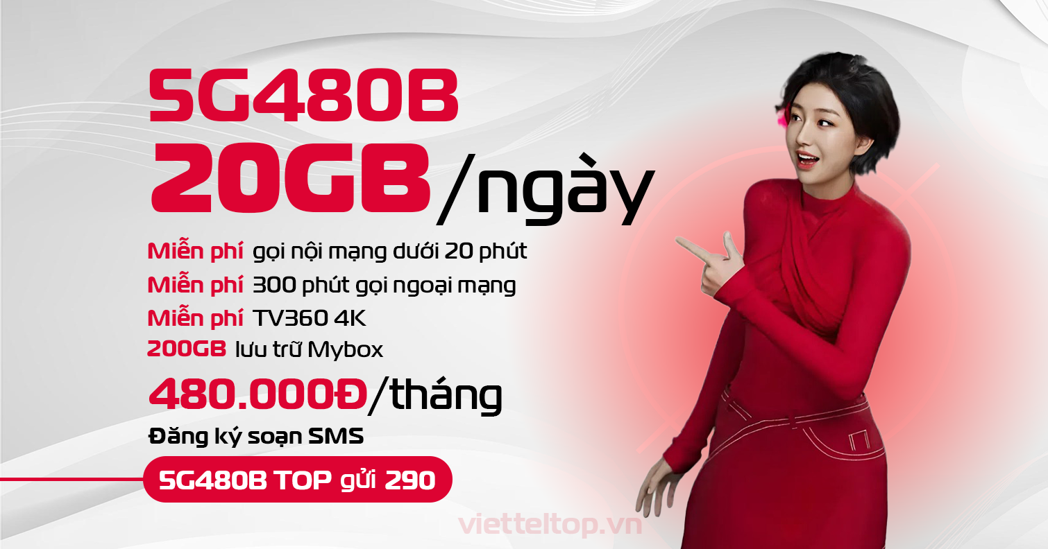 Gói Viettel 5G480B: 20GB/Ngày, 600GB/Tháng, Ưu Đãi Gọi Thoại